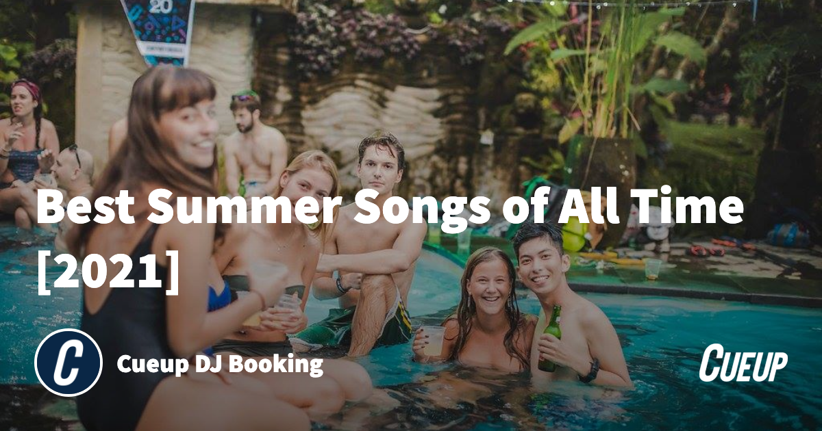 516 Best Summer Songs of All Time [2024] | Cueup Blog